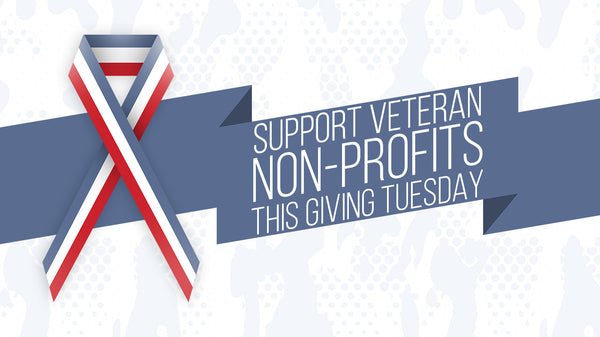 Support Veteran Non-Profits This Giving Tuesday – Call For Fire